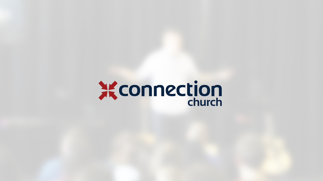 Connection Church | MEMBERSHIP